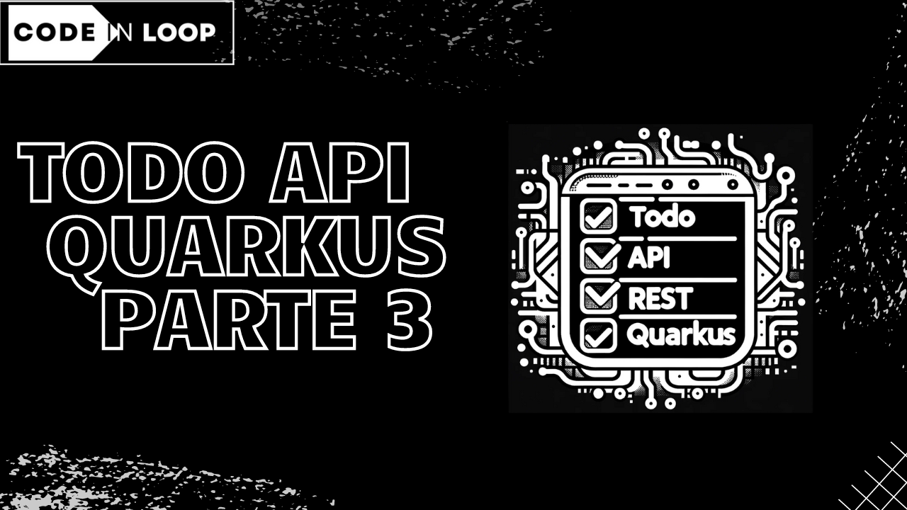 Criando uma API Rest com Quarkus: Parte 3 - Code in Loop