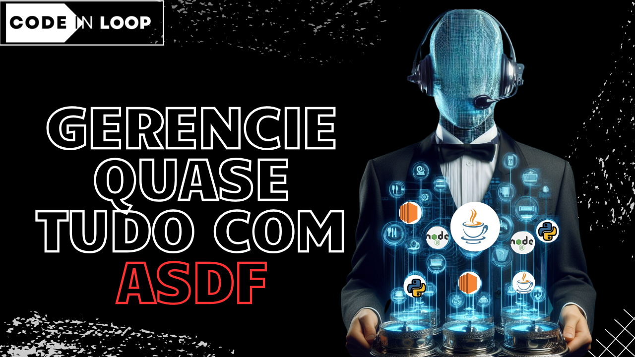 ASDF: Gerencie múltiplas versões de Python, Java e Node - Code in Loop