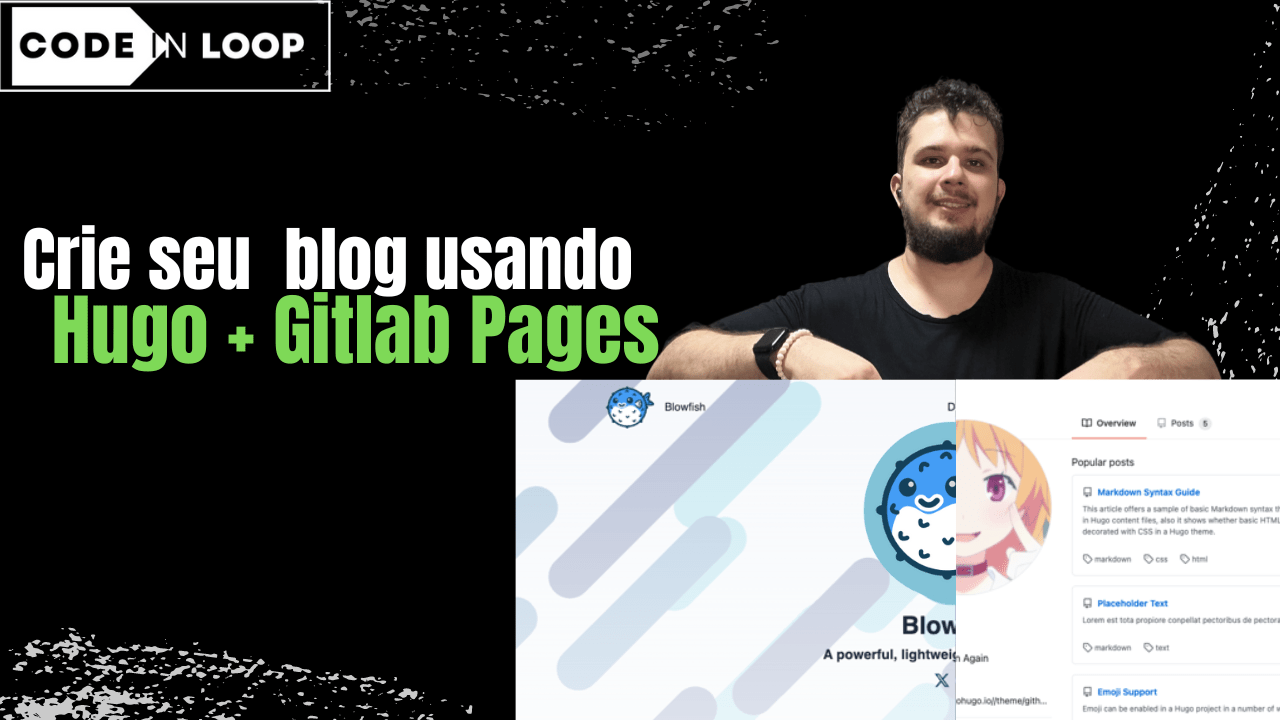 Criando um Blog com Hugo e Gitlab Pages - Simples e rápido - Code in Loop