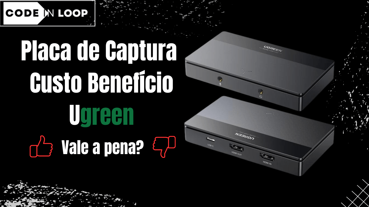 Ugreen placa de captura de vídeo Custo Benefício - Code in Loop